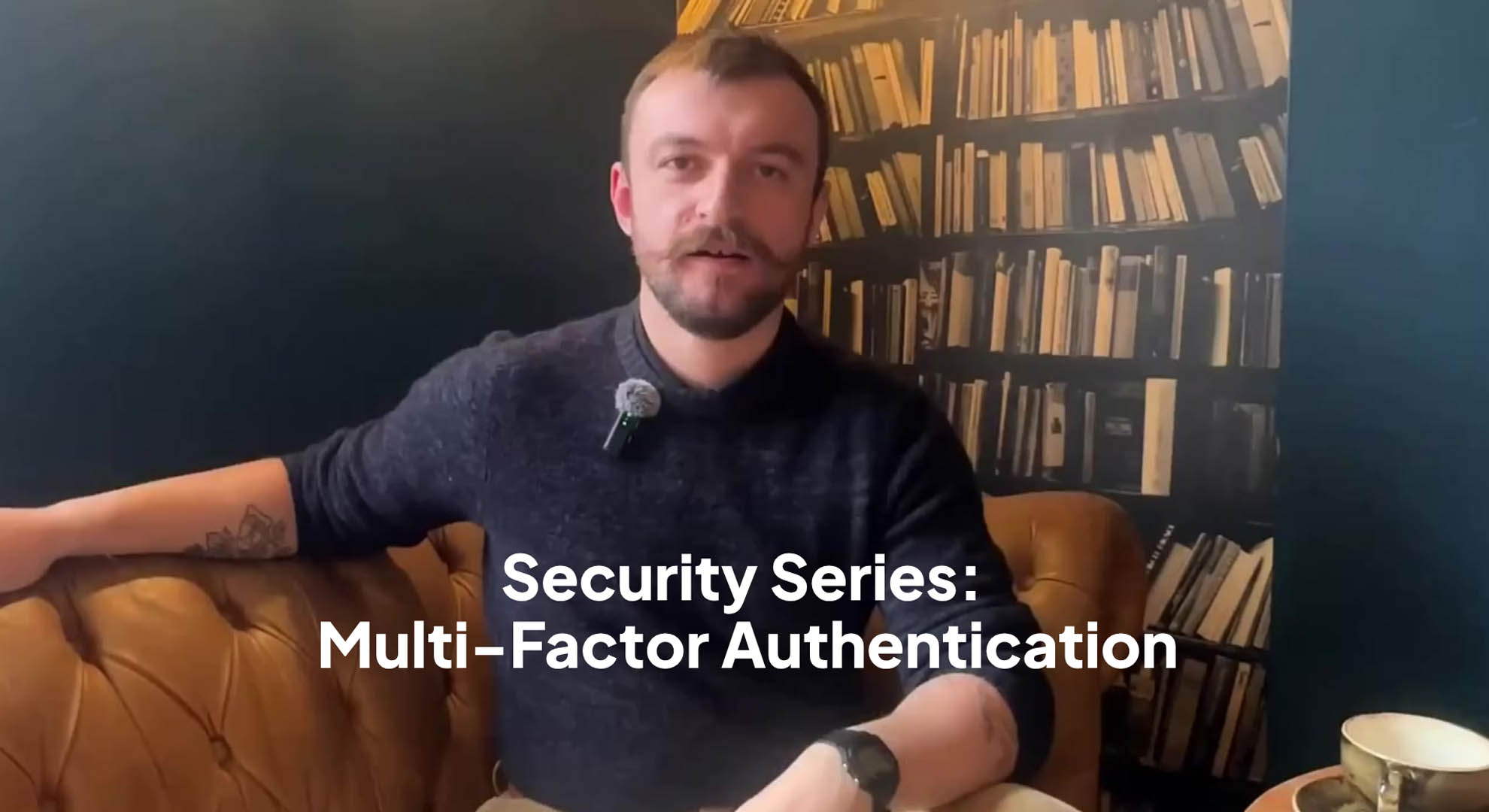 Britannic | Videos | Multi-Factor Authentication